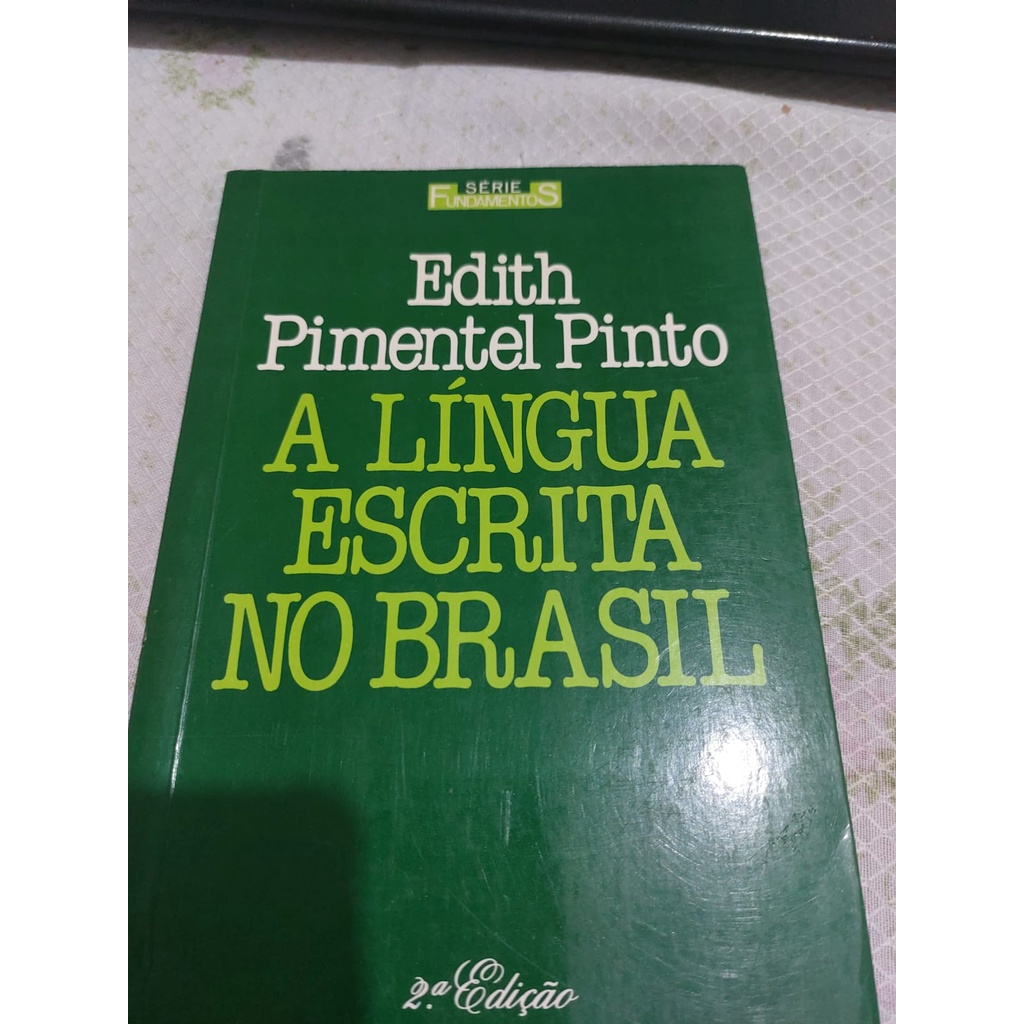 A língua escrita no Brasil - Séries Fundamentos - Edith Pimentel Pinto ...
