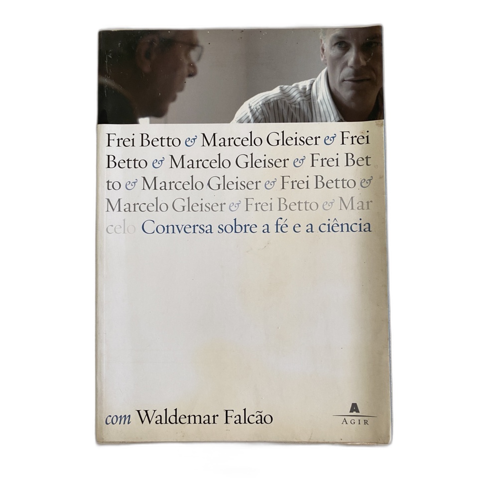 Livro Conversa Sobre a Fé e a Ciência de Frei Betto & Marcelo Gleiser ...