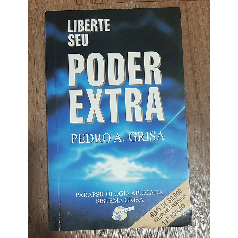 Livro - Liberte Seu Poder Extra - Pedro A. Grisa (perfeito) | Shopee Brasil