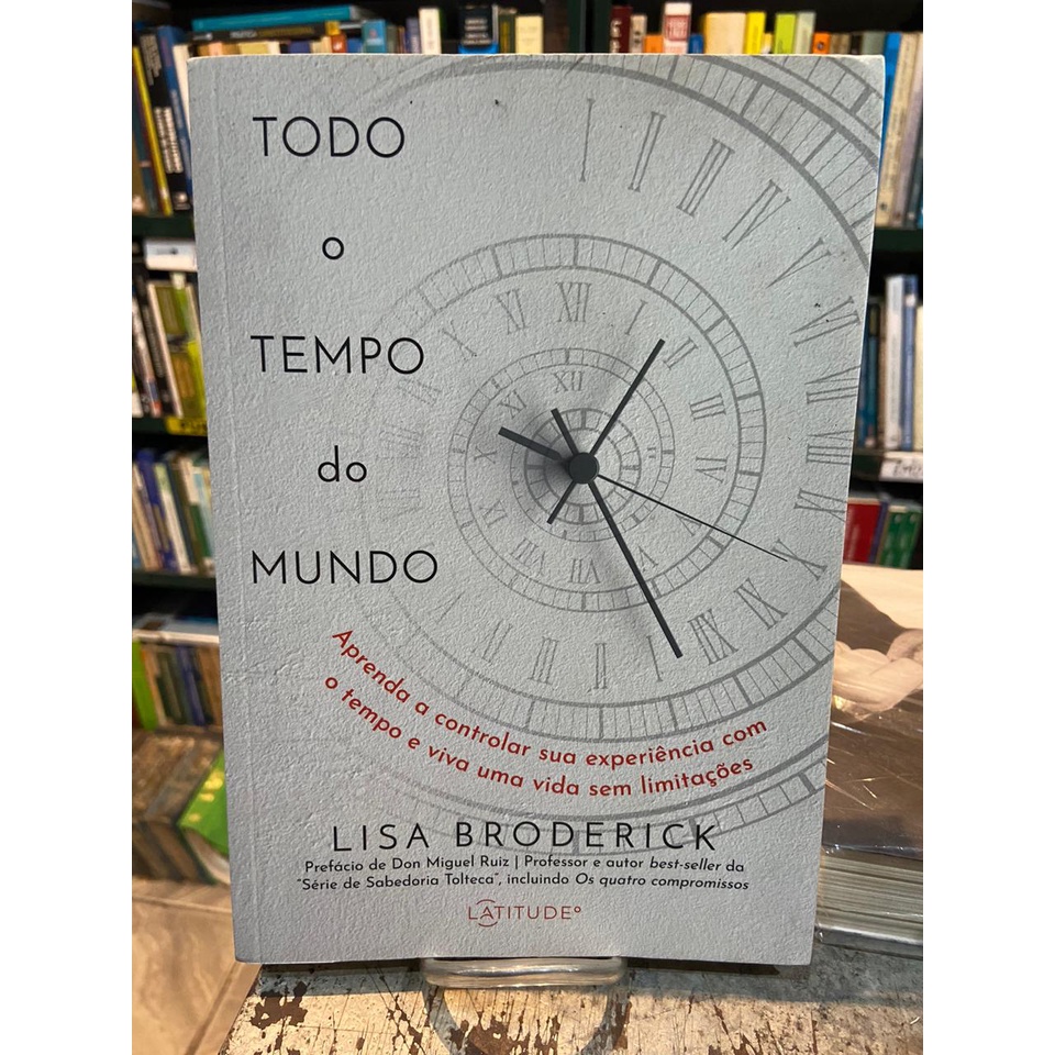 Todo o Tempo do Mundo - Lisa Broderick | Shopee Brasil