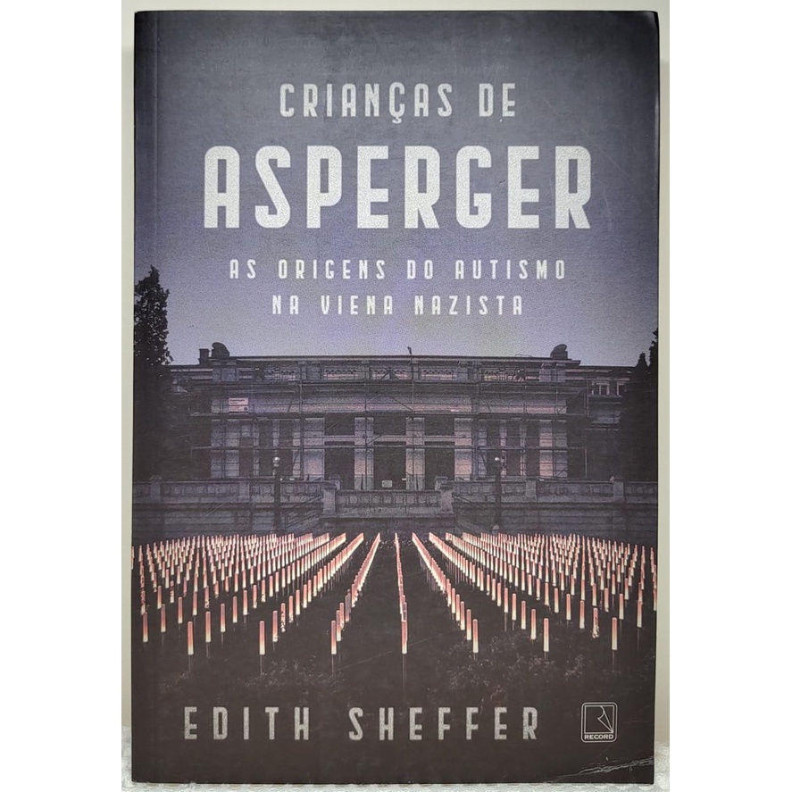 Crianças de Asperger: As origens do autismo na Viena nazista (Edith ...
