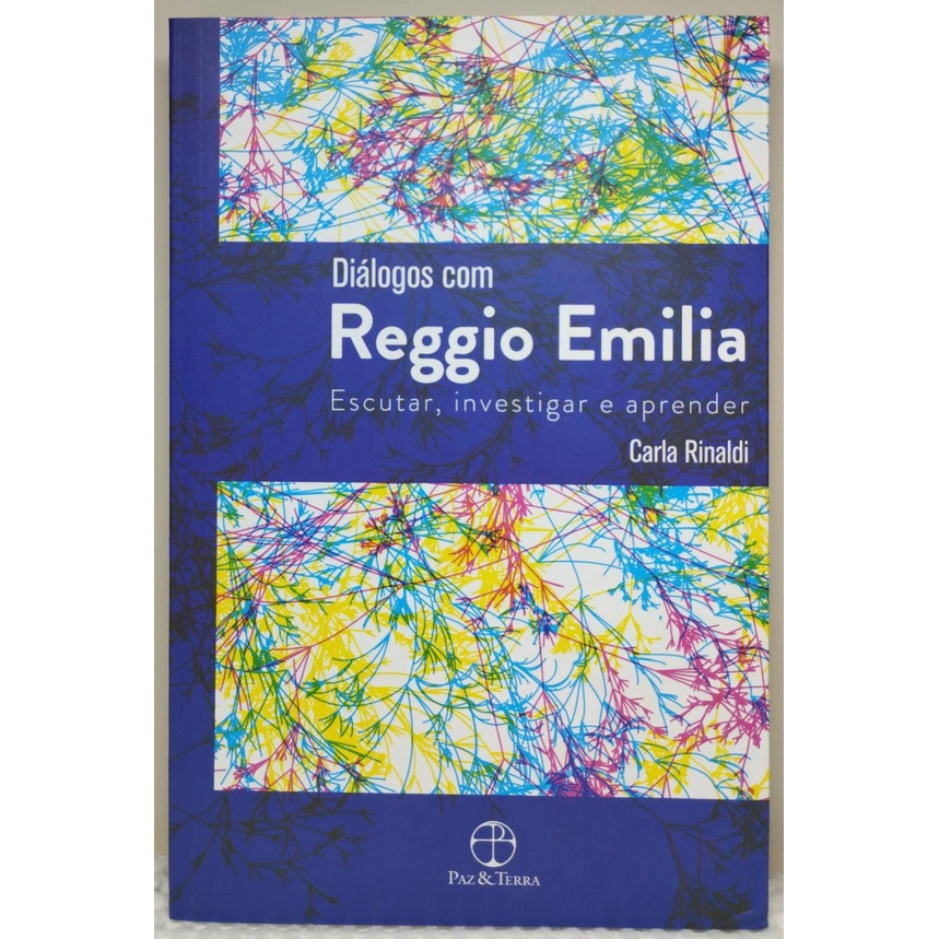 Diálogos com Reggio Emilia: Escutar, investigar e aprender (Carla ...