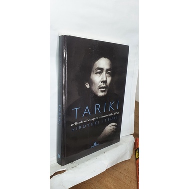 Livro Tariki - Aceitando o Desespero e Descobrindo a Paz - Hiroyuki ...