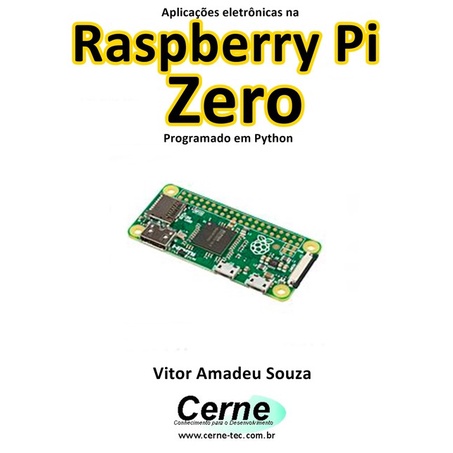 Aplicações Eletrônicas Na Raspberry Pi Zero Programado Em Python ...