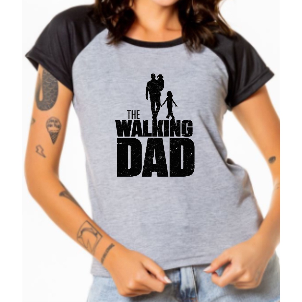 Camiseta Baby Look The Walking Dad Dead Fun Serie Engraçada | Shopee Brasil