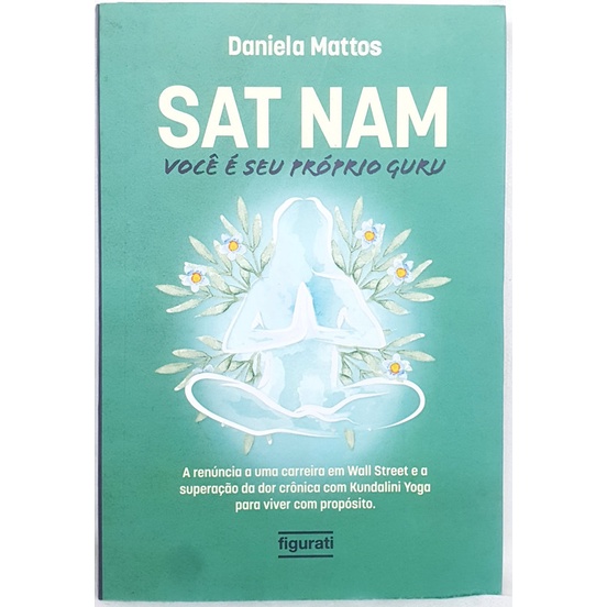 Livro Sat Nam - Você é Seu Próprio Guru - Daniela Mattos | Shopee Brasil