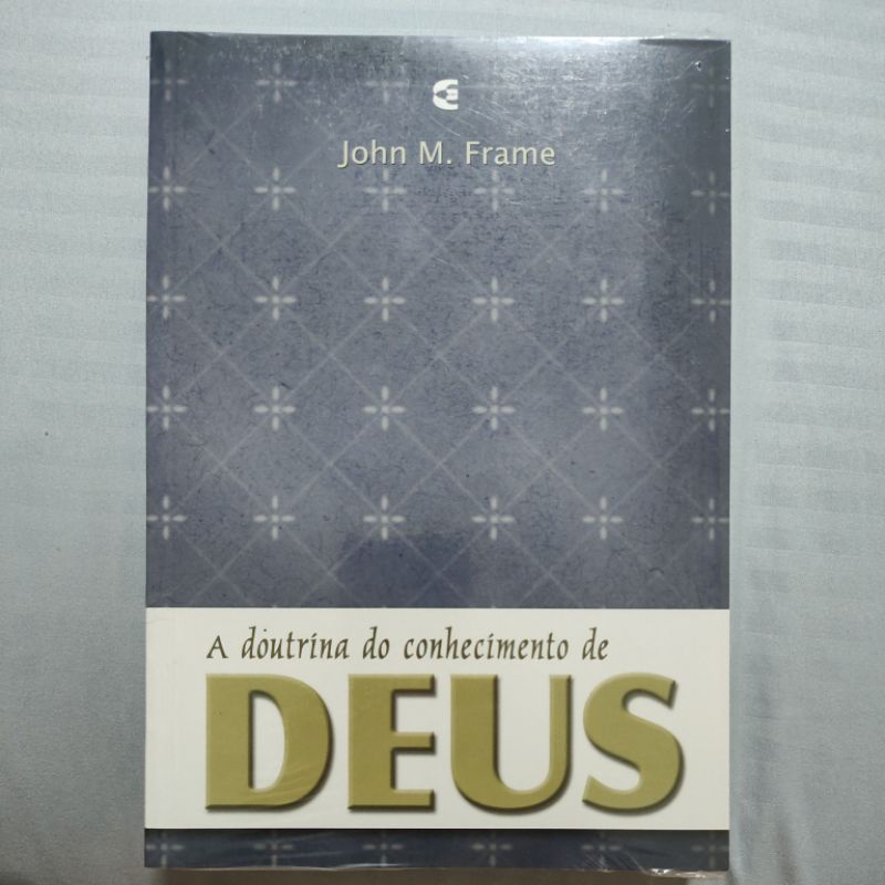 Doutrina do Conhecimento de Deus, A - John Frame | Shopee Brasil