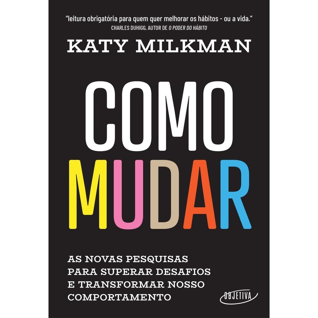 Como Mudar - As Novas Pesquisas Para Superar Desafios e Transformar Nosso Comportamento | Shopee ...