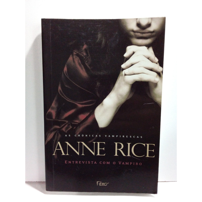 Livro Entrevista Com O Vampiro - Anne Rice ( Tradução De Clarice ...