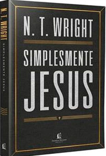 Simplesmente Jesus - Thomas Nelson - Editora Thomas Nelson | Shopee Brasil