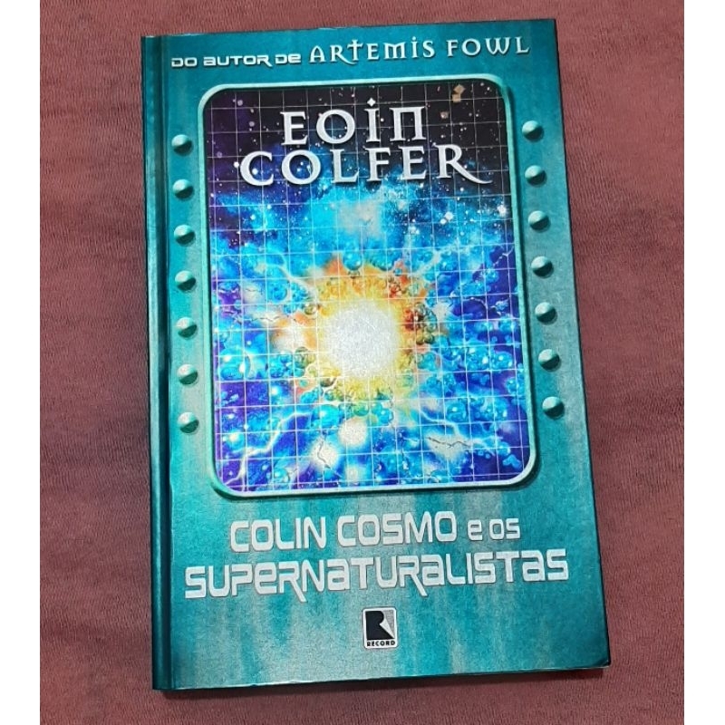 Livro Colin Cosmos e os Supernaturalistas - Eoin Colfer (Leia a ...