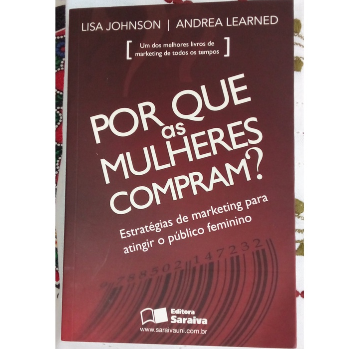 Livro: Por que as mulheres compram, Editora Saraiva, Lisa Johnson/Andrea Learned, 2012. | Shopee ...