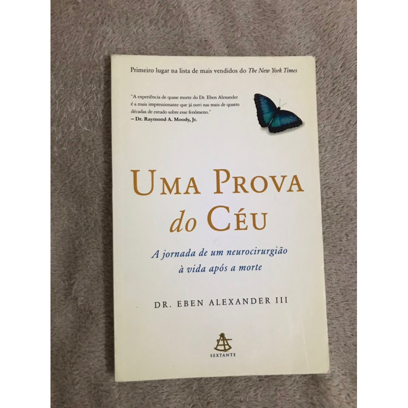 LIVRO- Uma Prova do Céu, a jornada de um neurocirurgião à vida após a ...