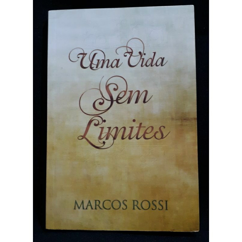 Livro Uma Vida sem Limites - Marcos Rossi | Shopee Brasil