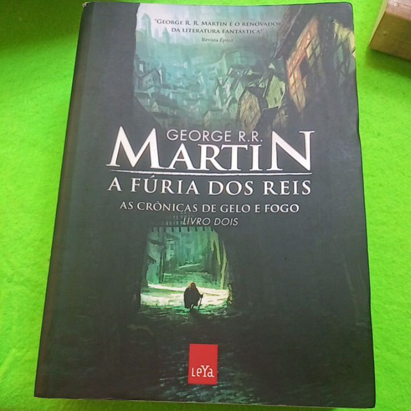 A Fúria Dos Reis • As Crônicas de gelo e fogo (Livro Dois ) George R.R ...