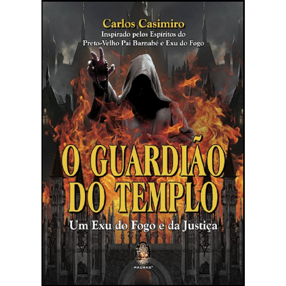 O Guardião Do Templo: Um Exu Do Fogo E Da Justiça - De Carlos Casimiro ...