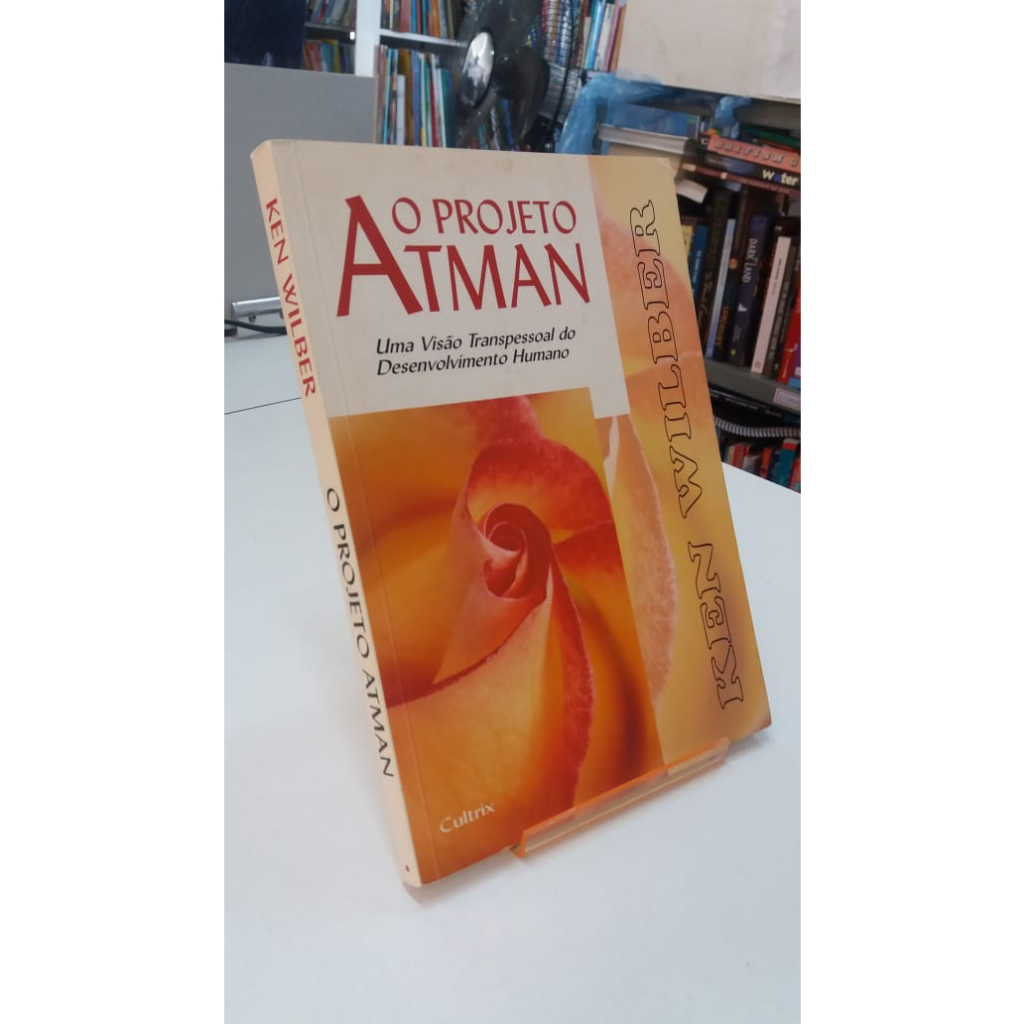 LIVRO - O PROJETO ATMAN - UMA VISÃO TRANSPESSOAL DO DSENVOLVIMENTO ...