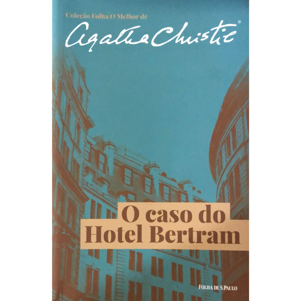 o caso do hotel Bertram - Coleção Folha o melhor de Agatha Christie ...
