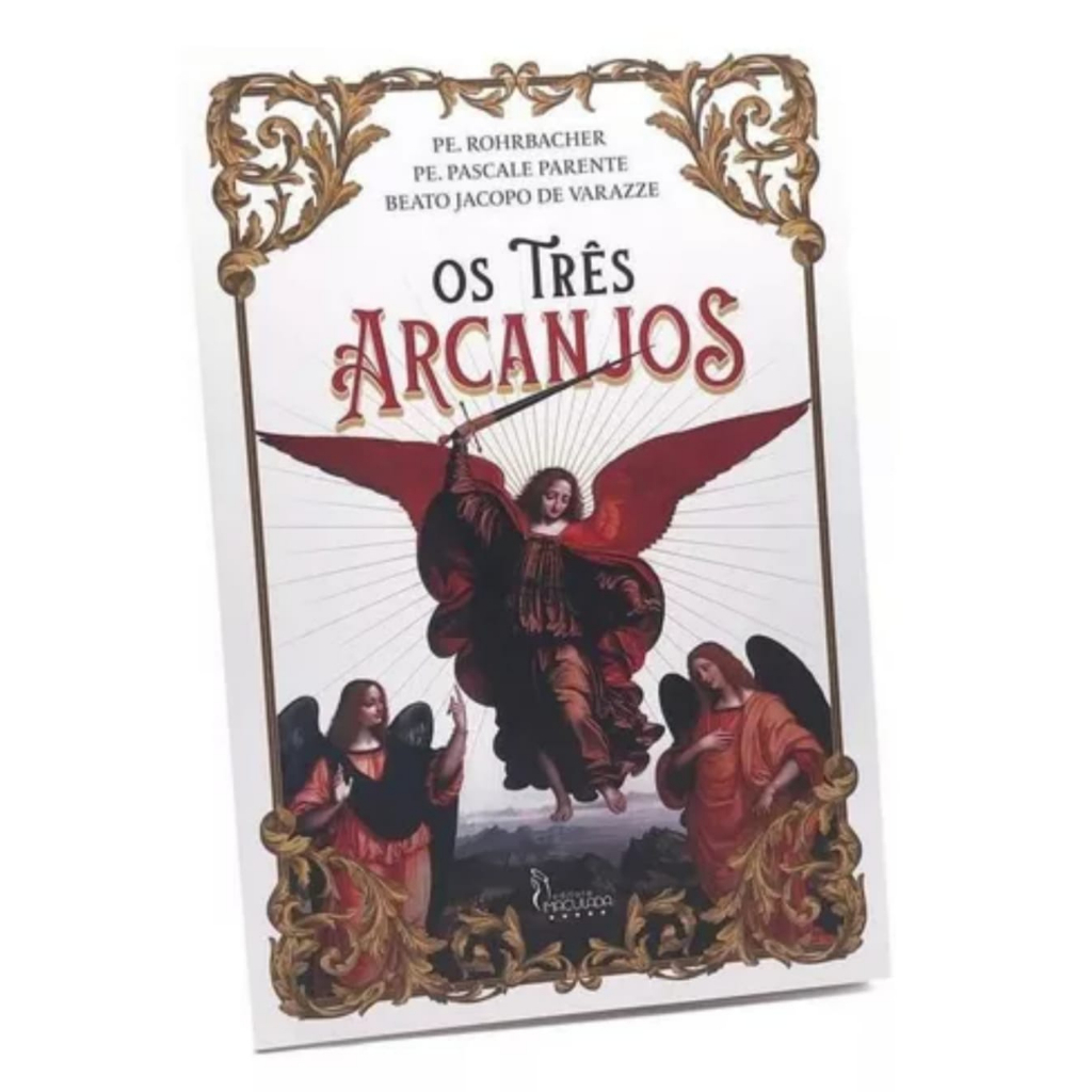LIVRO OS TRÊS ARCANJOS, DE BEATO JACOPO DEVARAZZE, PE. ROHRBACHER E PE ...