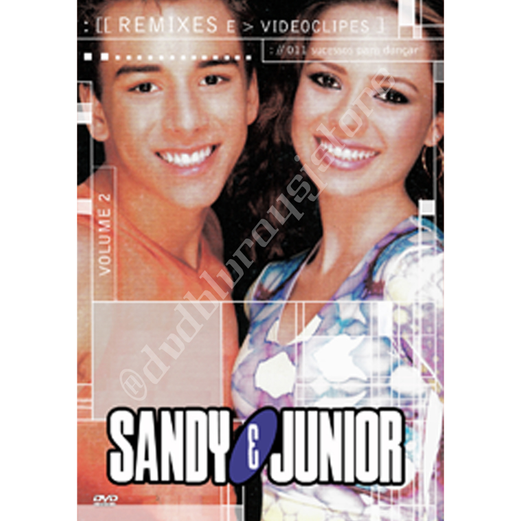 DVD Sandy e Junior Todas Estações Remixes e Videoclipes - Vol. 2 ...