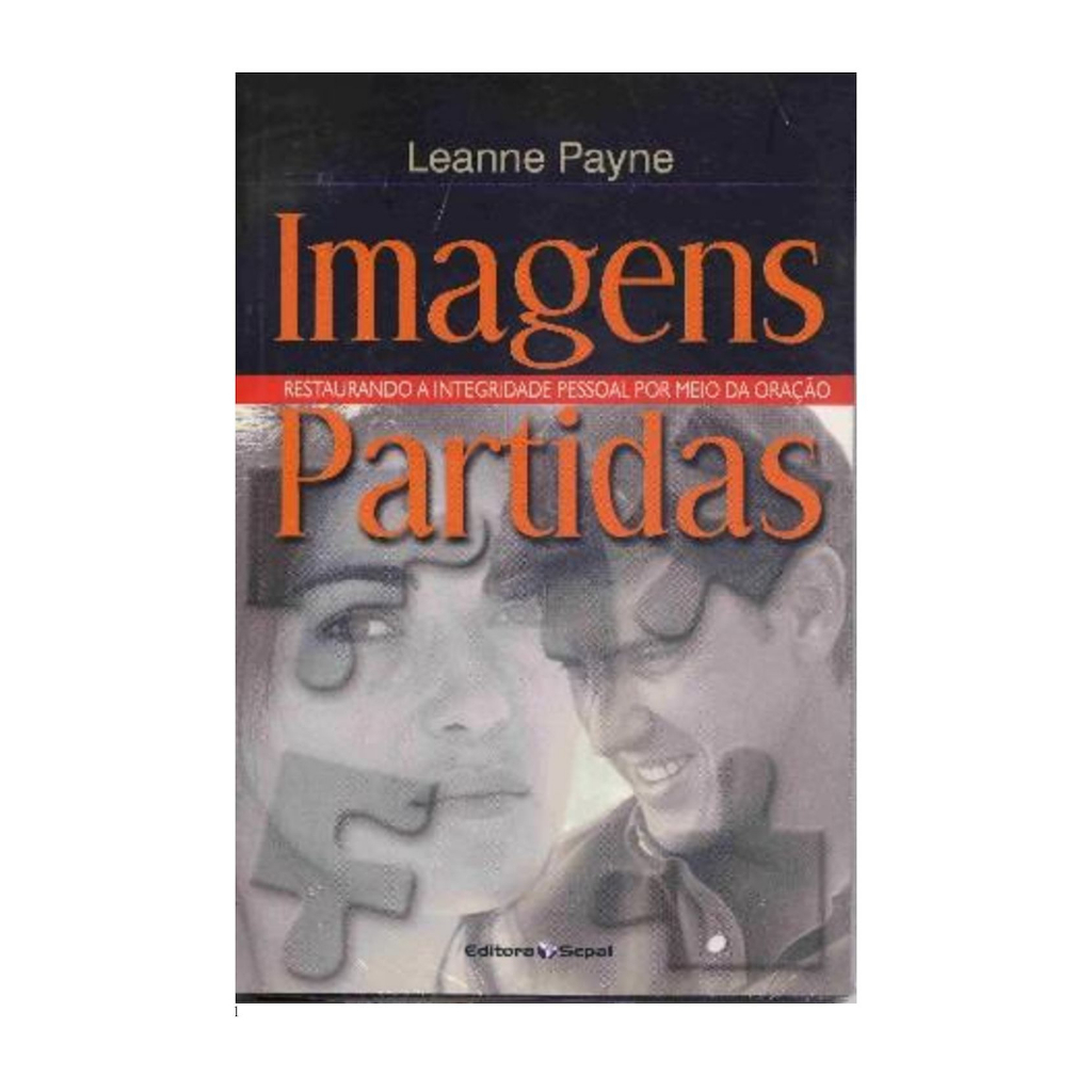 Livro Imagens Partidas - Leanne Payne | Shopee Brasil