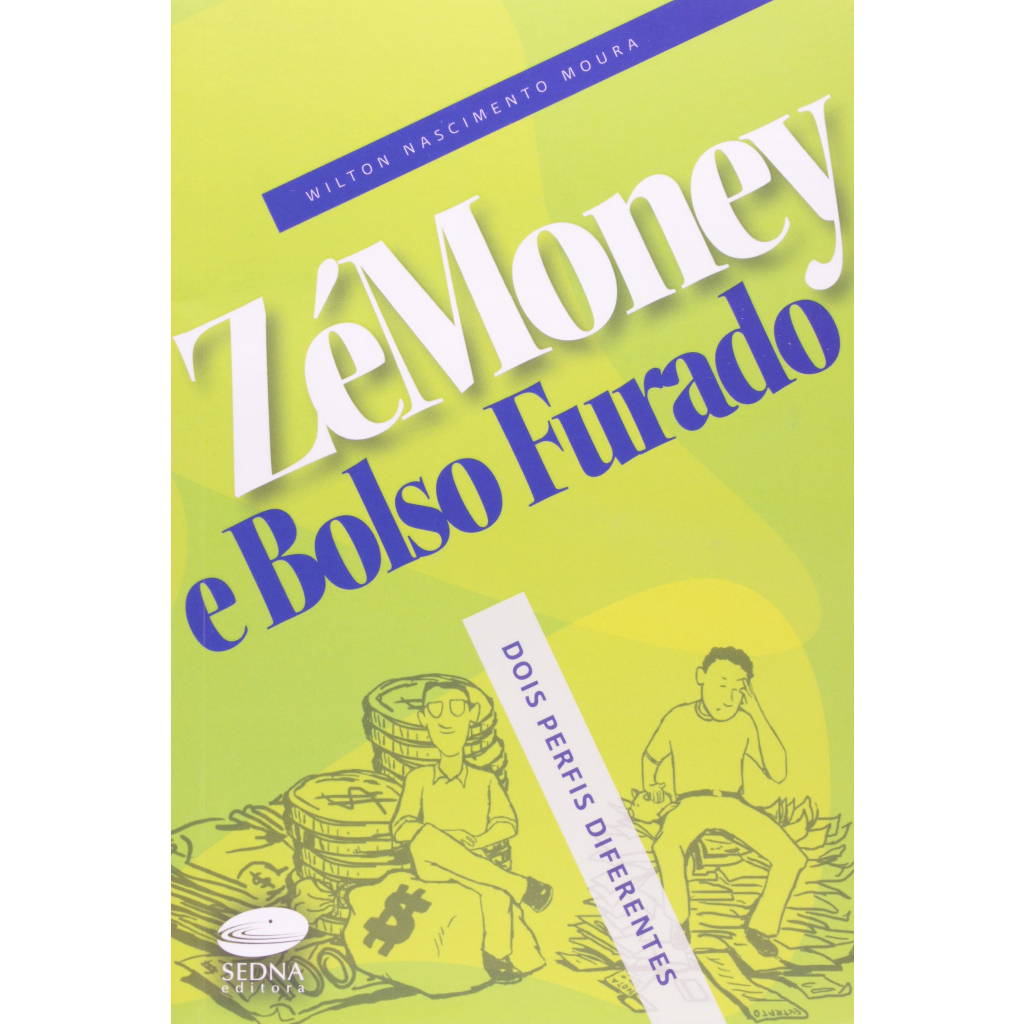 Zé Money e Bolso Furado (Wilton Nascimento Moura, editora sedna ...