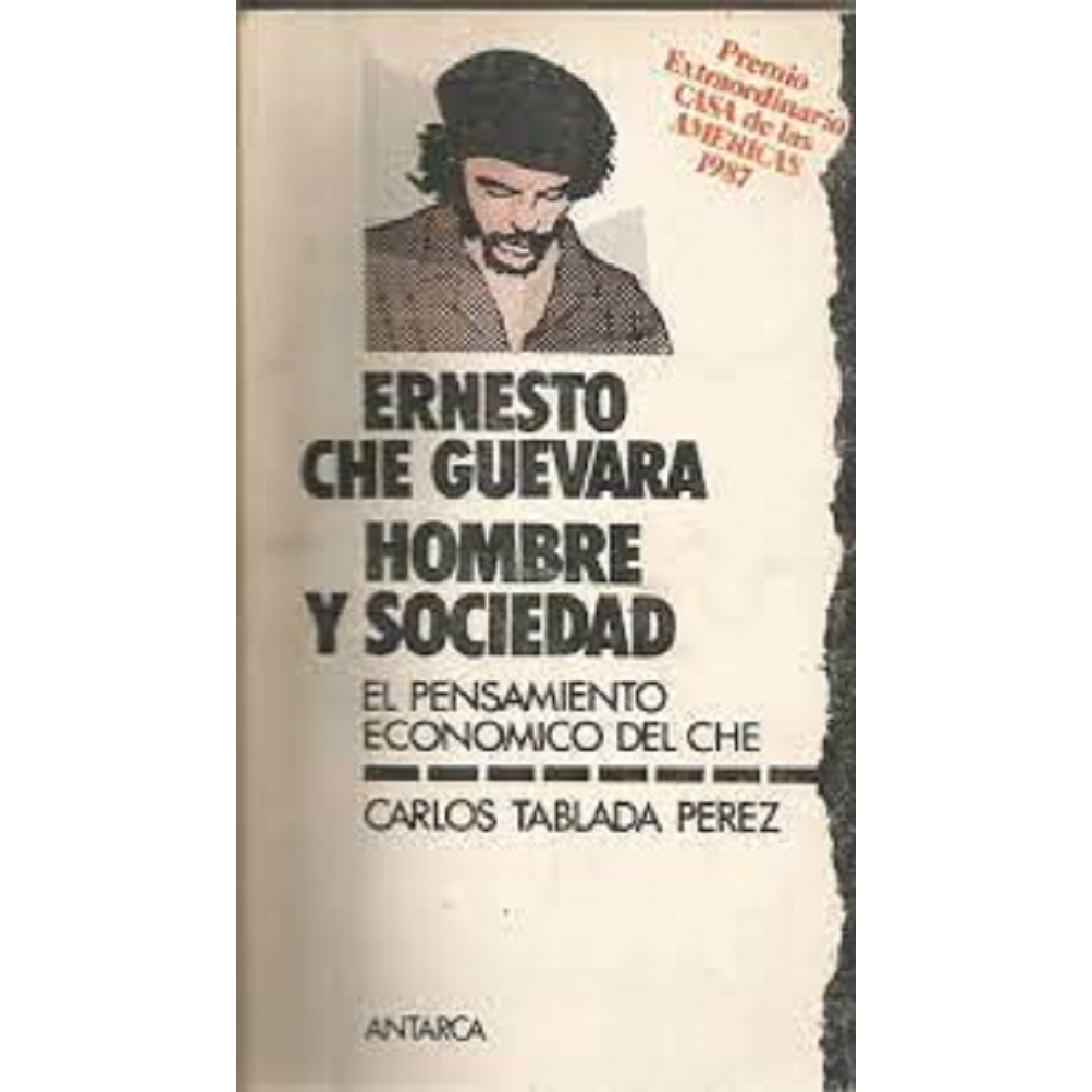 Ernesto Che Guevara: Hombre Y Sociedad - El Pensamiento Economico Del ...