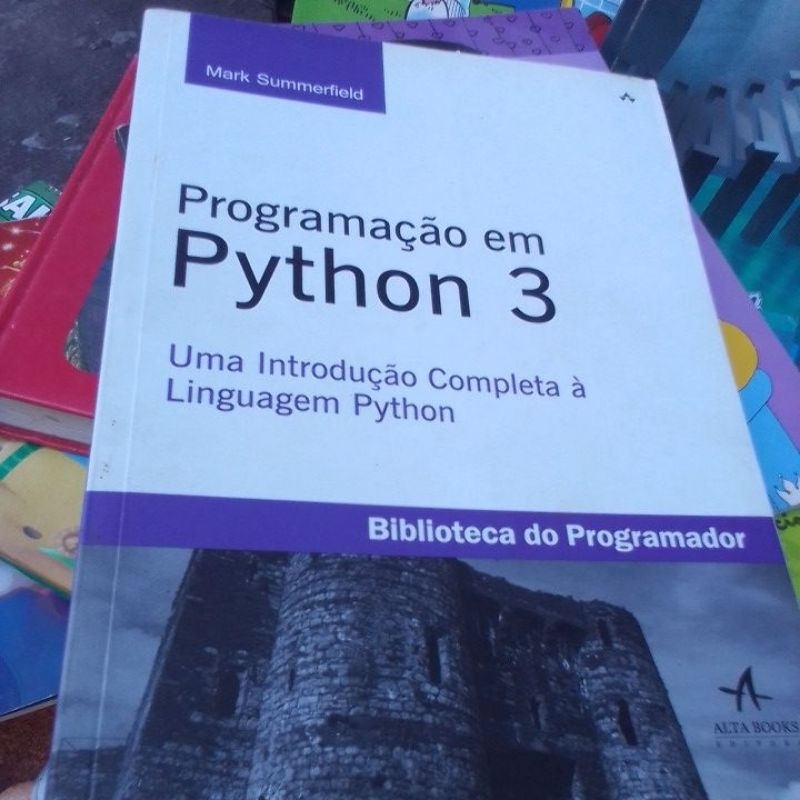 Programação em Python 3 uma Introdução completa à Linguagem Python ...