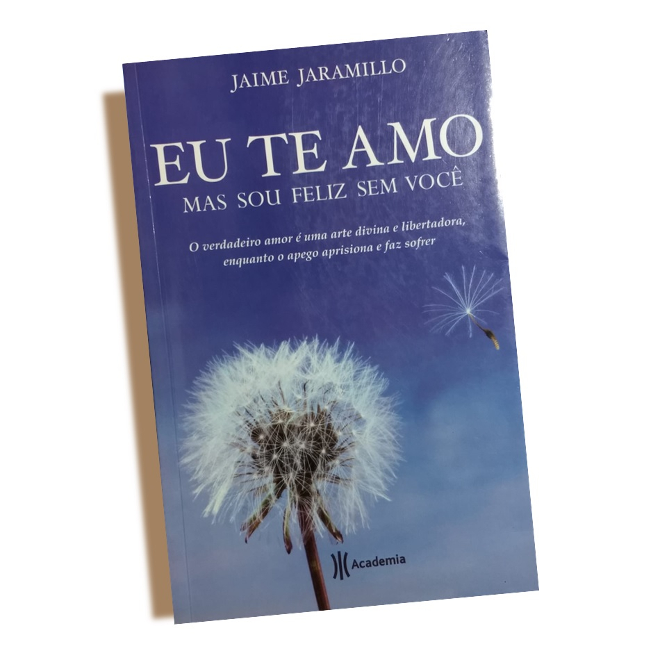 Livro Eu Te Amo Mas Sou Feliz sem Você - Jaime Jaramillo | Shopee Brasil