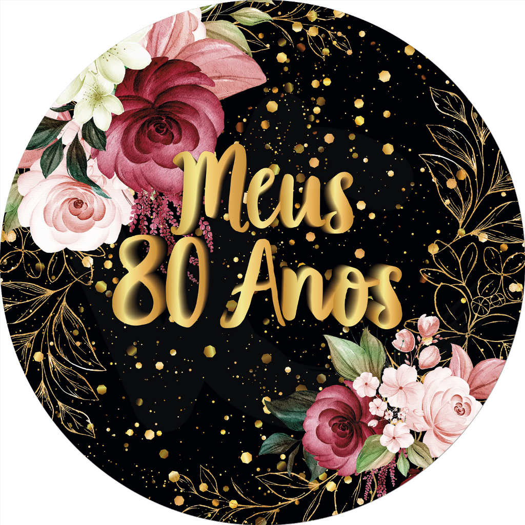 Painel De Festa Redondo Em Tecido - Meus 80 Anos Floral 054 | Shopee Brasil