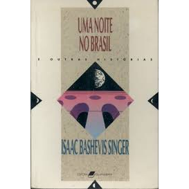 Uma noite no Brasil e outras histórias - Isaac Bashevis Singer (esc62 ...