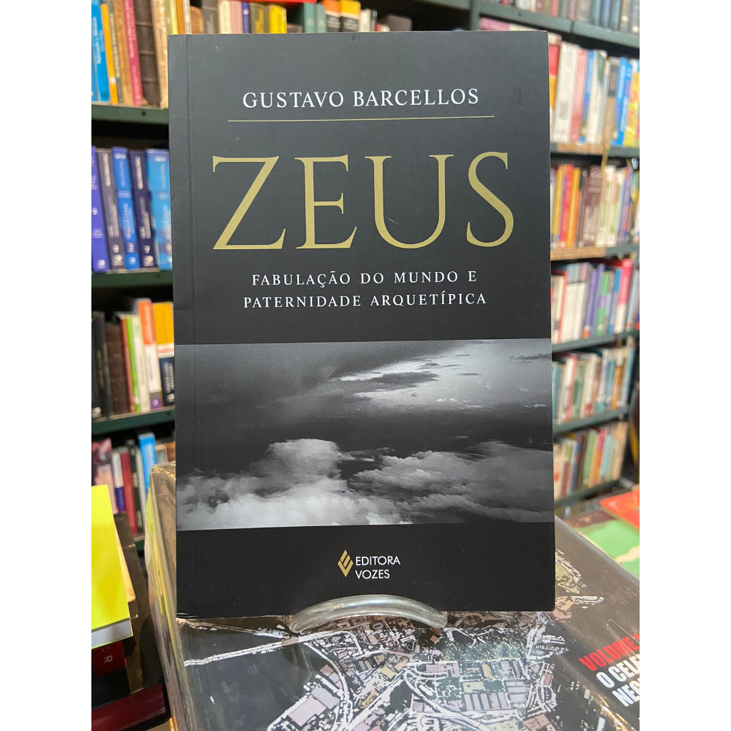 Zeus: fabulação do mundo e paternidade arquetípica - Gustavo Barcellos ...