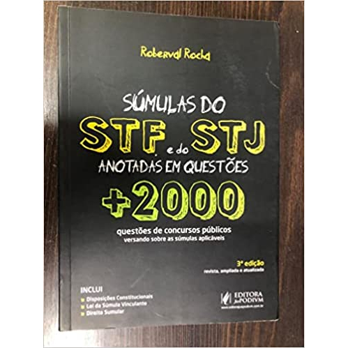 Súmulas do STF e STJ Anotadas em Questões. Mais de 2.000 Questões de Concursos Versando Sobre as ...