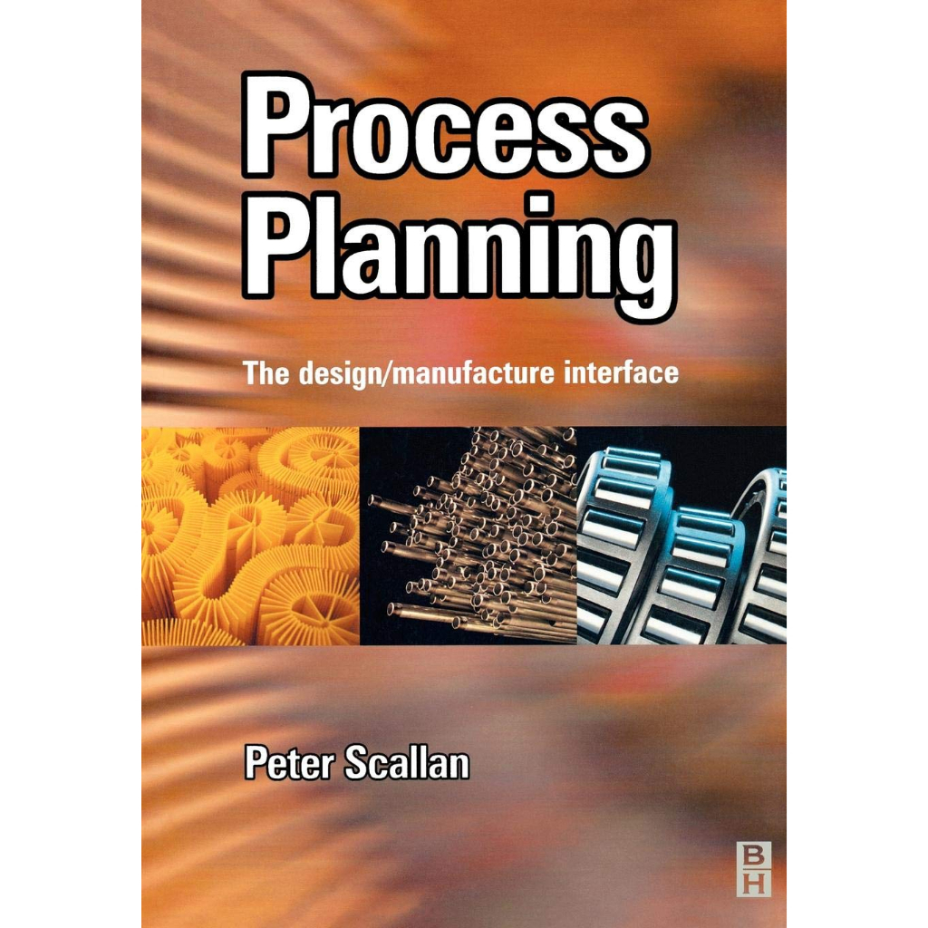 Process Planning: The Design/Manufacture Interface - Peter Scallan ...
