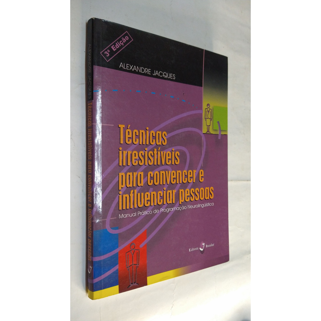 LIVRO - Técnicas Irresistíveis para Convencer e Influenciar Pessoas ...