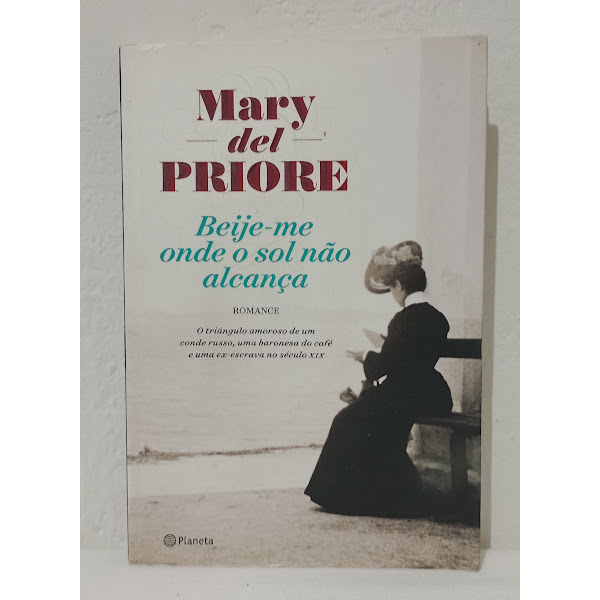 Livro Beije me onde o sol não alcança Mary Del Priore | Shopee Brasil