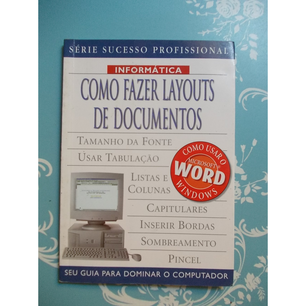 Como Fazer Layouts De Documentos (Informática). Seu Guia Para Dominar O ...