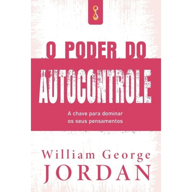 Livro O poder do autocontrole: A chave para dominar os seus pensamentos ...