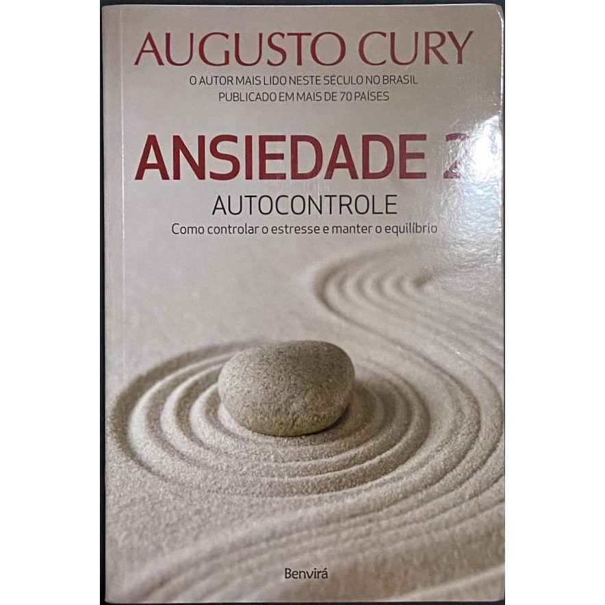 Ansiedade 2: Autocontrole. Como Controlar o Estresse e Manter o Equilíbrio - Augusto Cury ...