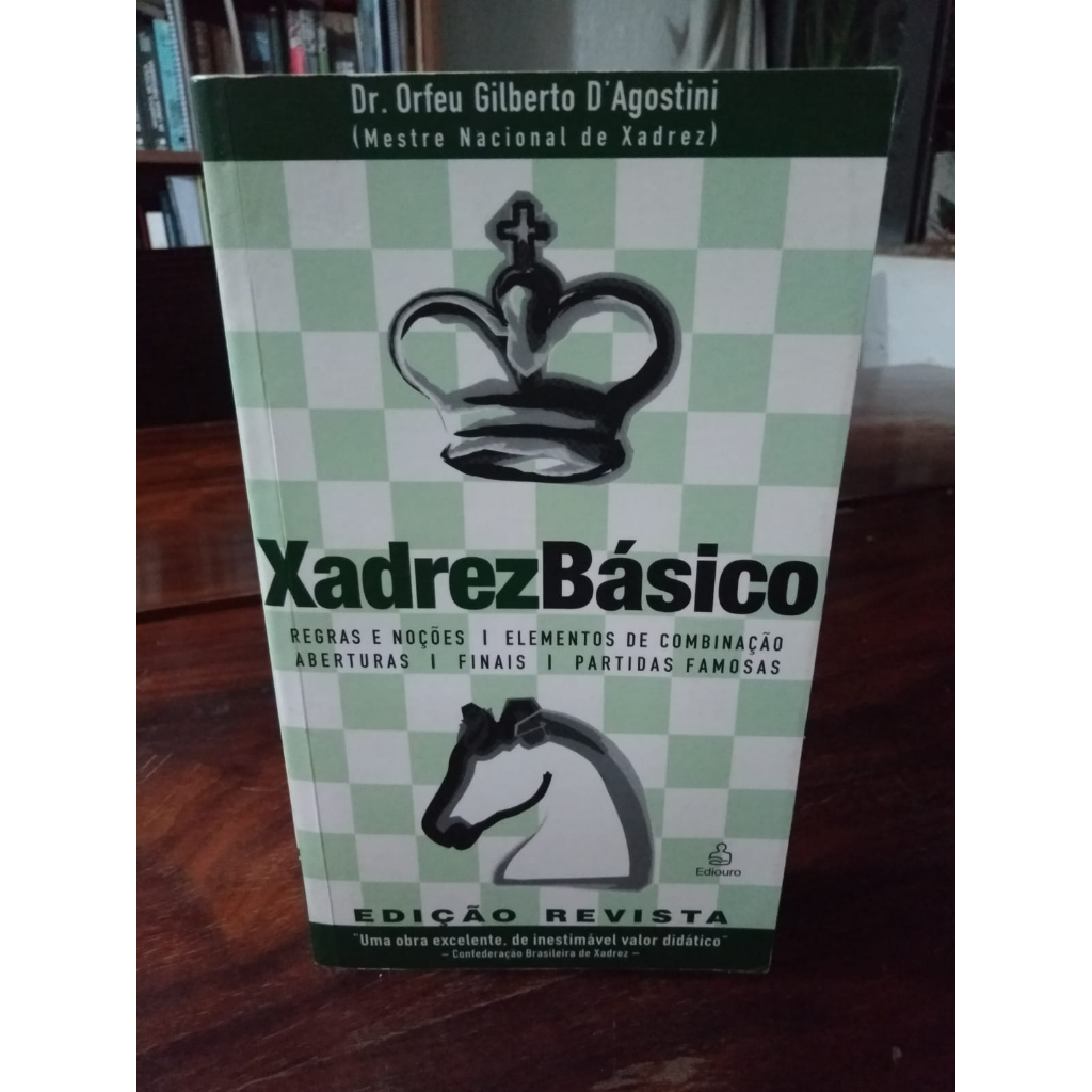 Xadrez Básico : Guia Prático - Orfeu Gilberto D'Agostini (Edição ...