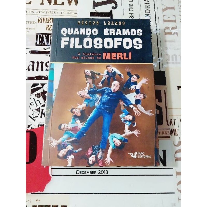 Quando Éramos Filósofos: a história dos alunos de Merli - Héctor Lozano ...