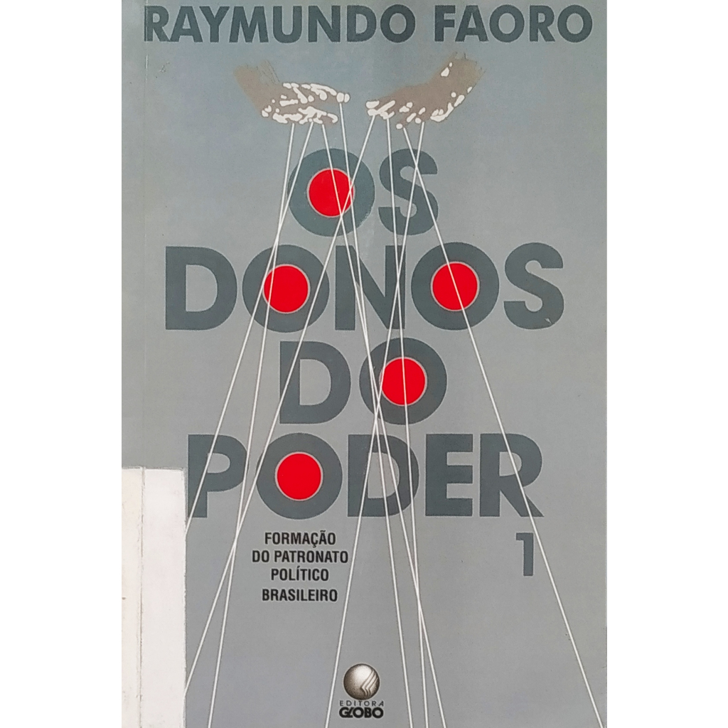 Os Donos do Poder: Formação do Patronato Político Brasileiro, 1 ...