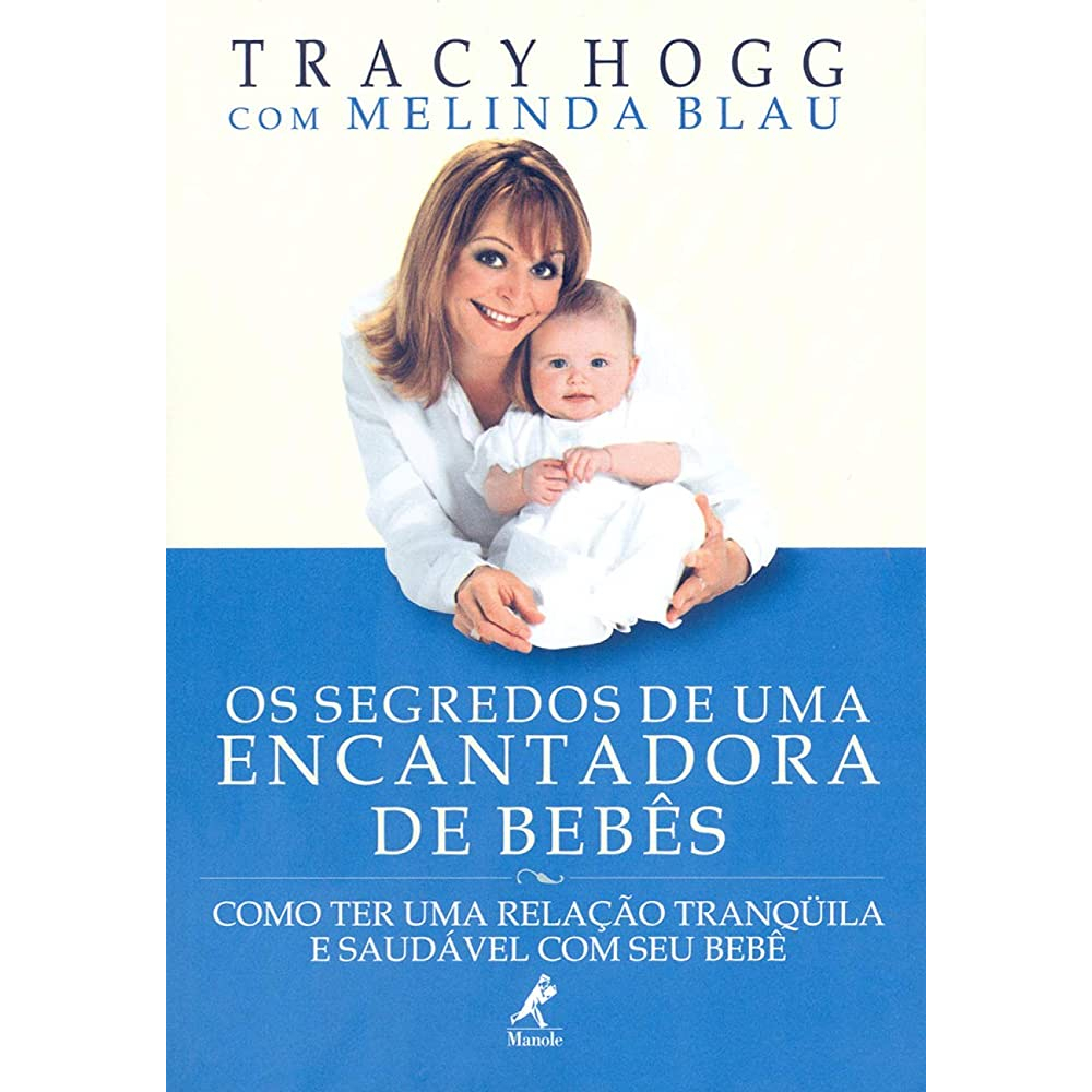 Os Segredos de uma Encantadora de Bebês - Tracy Hogg;melinda Blau ...