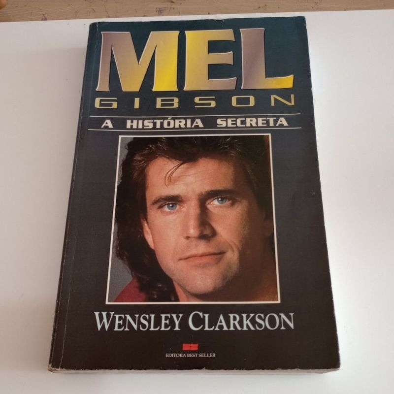 Mel Gibson a história secreta - Wensley Clarkson (biografia) | Shopee Brasil