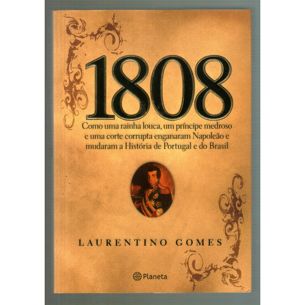 Livro: 1808 - Laurentino Gomes - Editora Planeta | Shopee Brasil