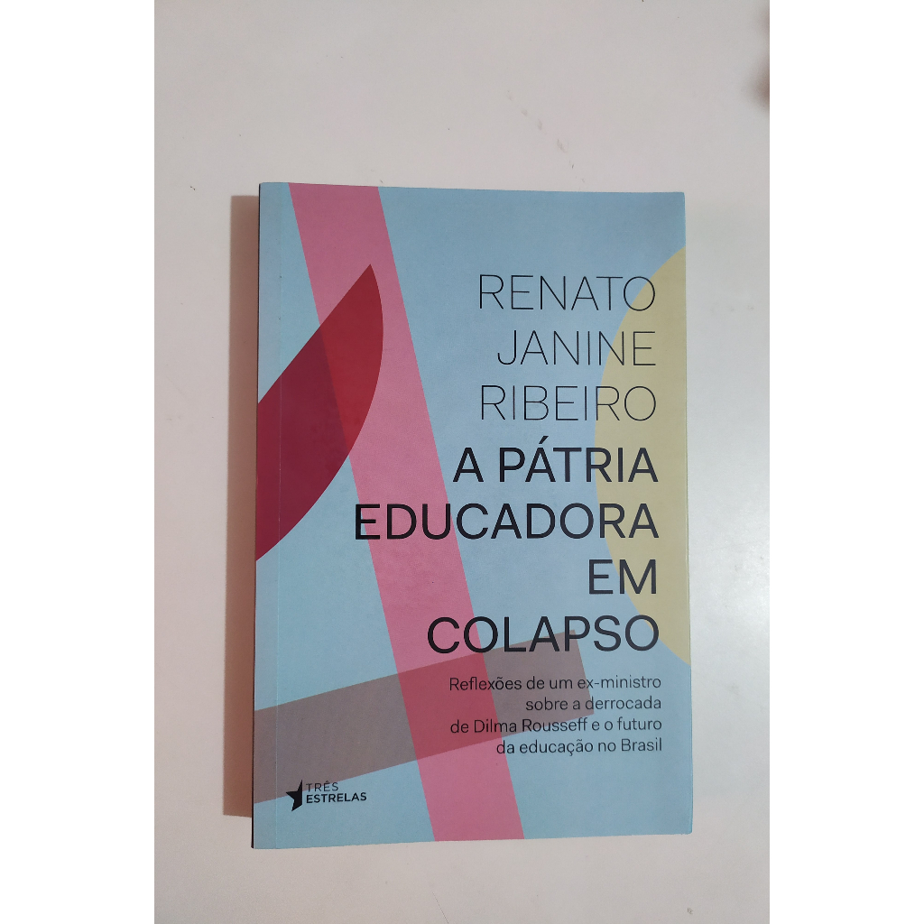 A Pátria Educadora em Colapso - Renato Janine Ribeiro | Shopee Brasil