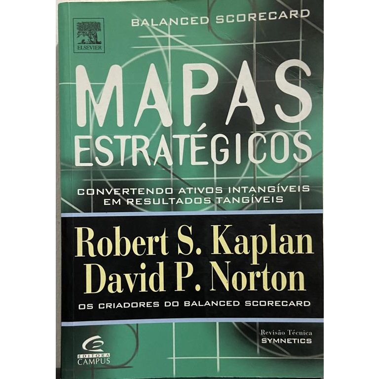 Mapas Estratégicos: Balanced Scorecard - Convertendo Ativos Intangíveis ...