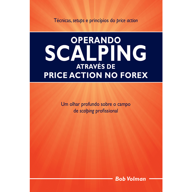 Operando Scalping Através de Price Action no Forex (em português) — Bob ...