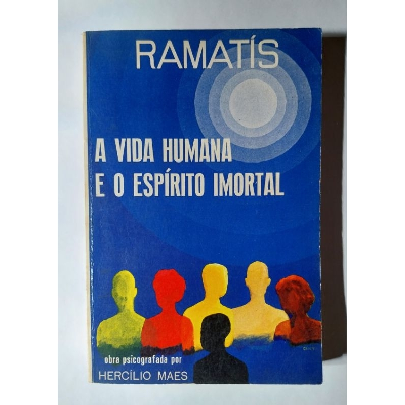 Livro A Vida Humana e o Espírito Imortal - Ramatís - Hermínio Maes ...