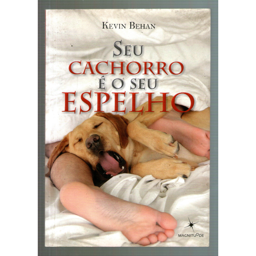 Livro: Seu Cachorro é o Seu Espelho - Kevin Behan | Shopee Brasil